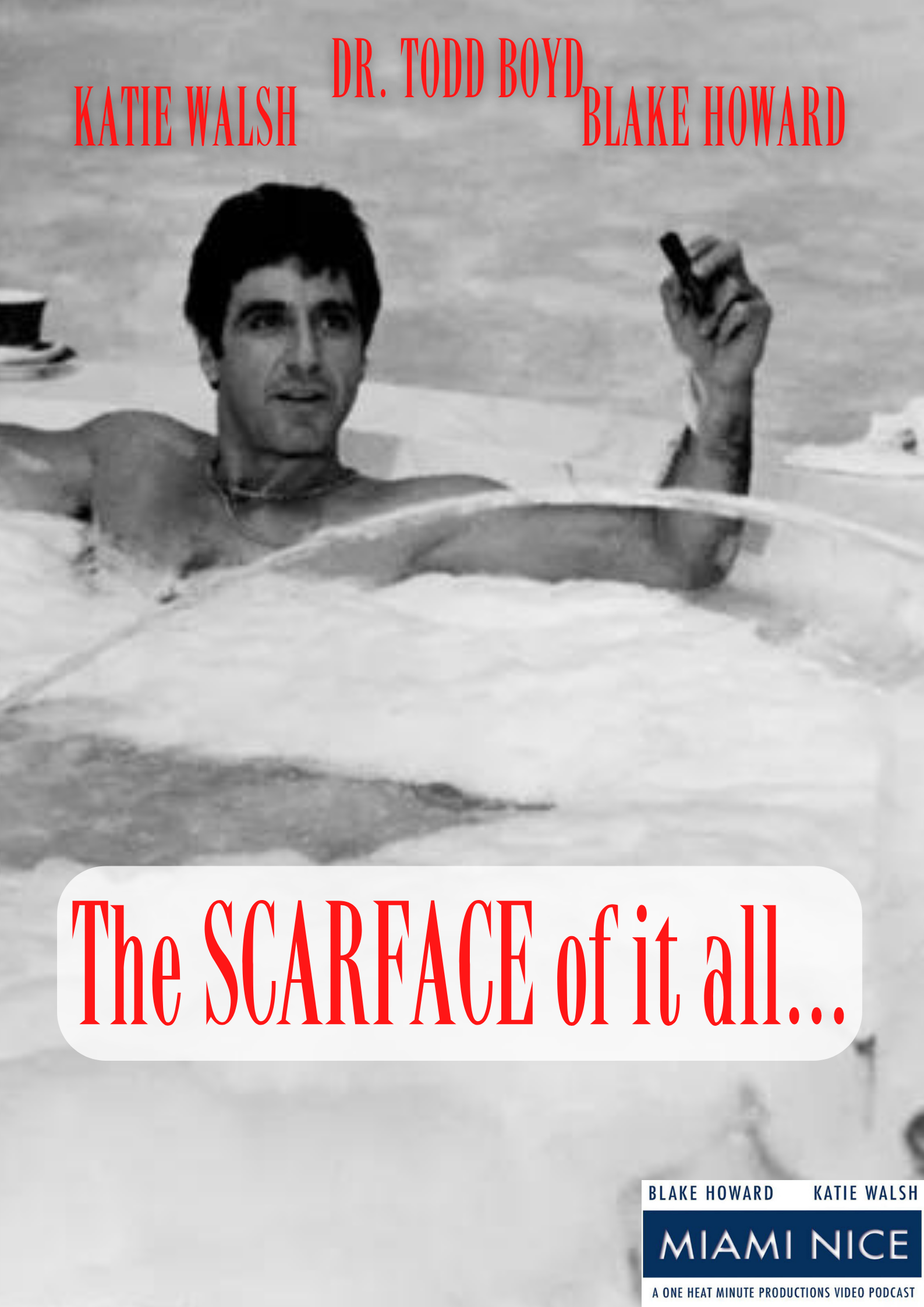 MIAMI NICE: THE SCARFACE OF IT ALL w/ Dr. Todd Boyd — One Heat Minute ...