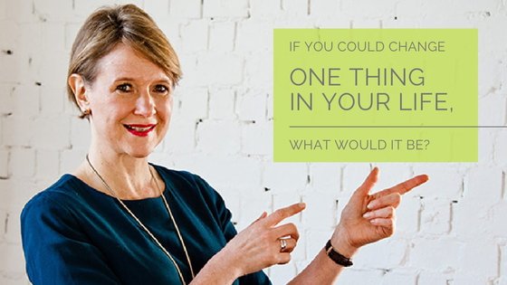 If you could change one thing in your life, what would it be? — Zest ...