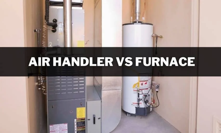 Furnace vs. Air Handler: Complete List Of Differences Between Them ...
