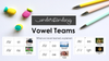 Vowel Teams: What We Never Learned, Explained. — Reading Rev
