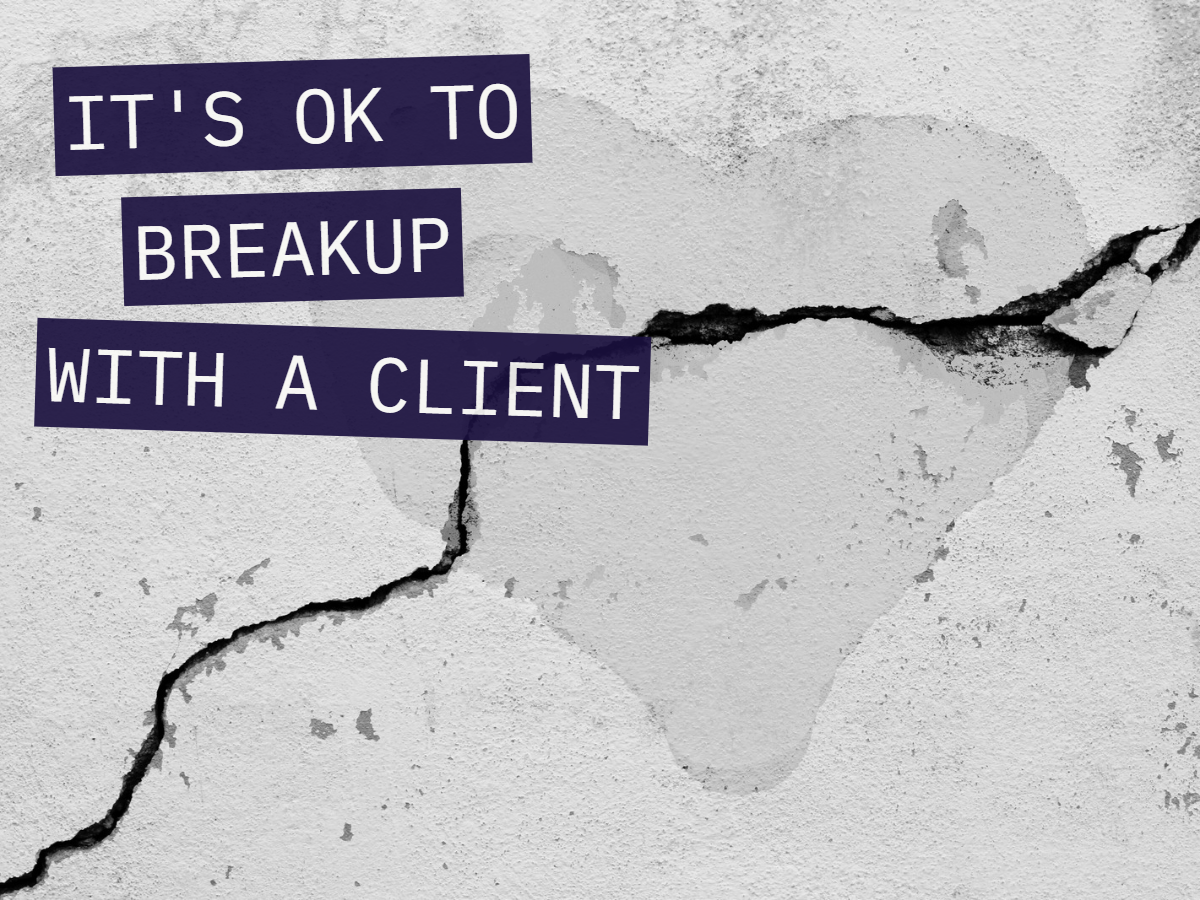 It's Okay to Break Up with Some Clients: A Strategic Move for Business ...