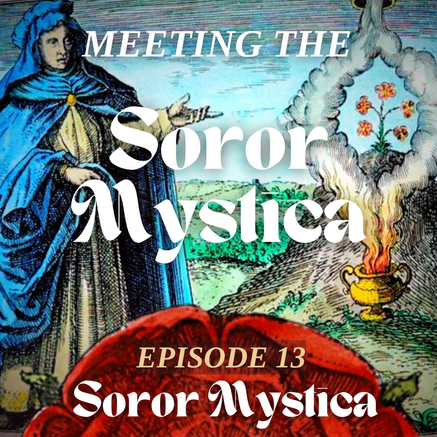 Episode 13: Meeting the Soror Mystica — Soror Mystica
