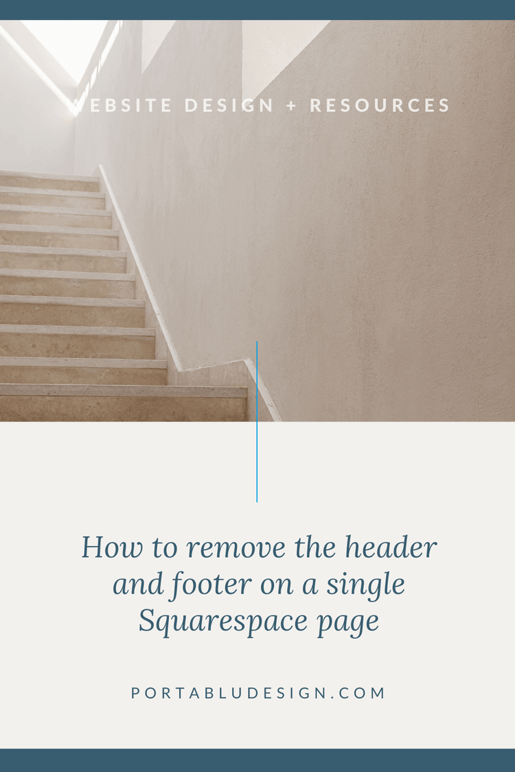 Remove header and footer on one web page — Porta Blu Design