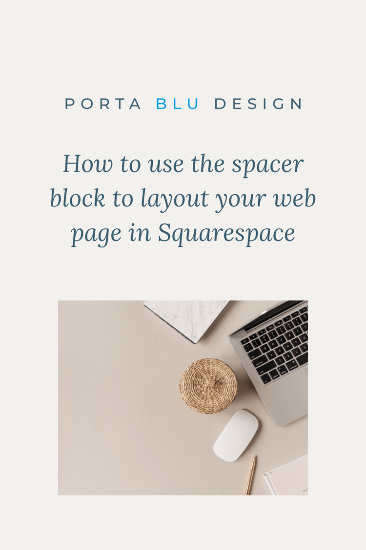 Using spacer blocks to layout your web page — Porta Blu Design