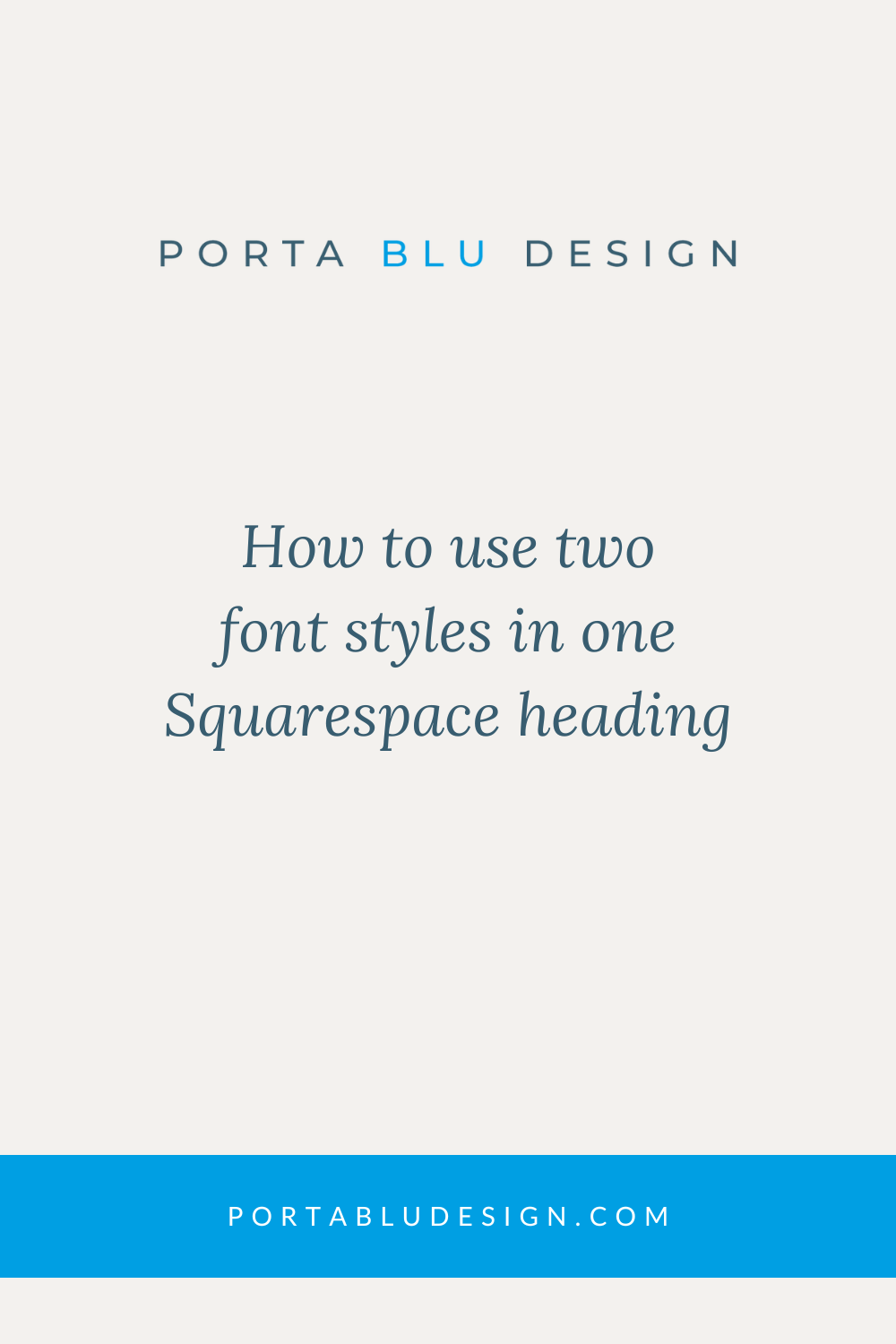 Use two fonts in one Squarespace heading — Porta Blu Design