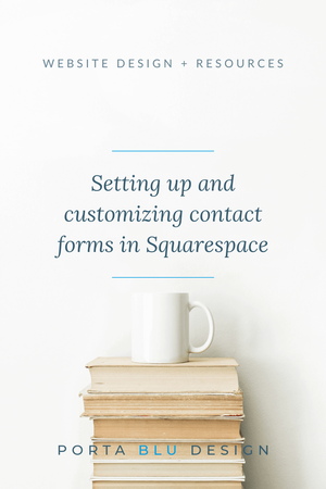 How to set up a Squarespace contact form — Porta Blu Design