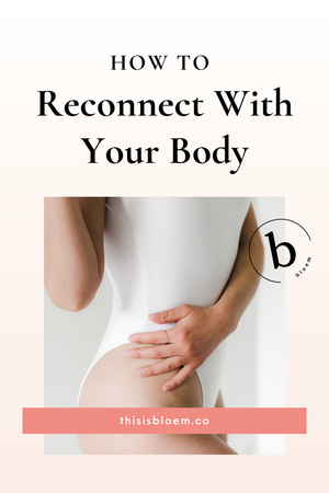 How to reconnect with your body and inner guidance | bloem
