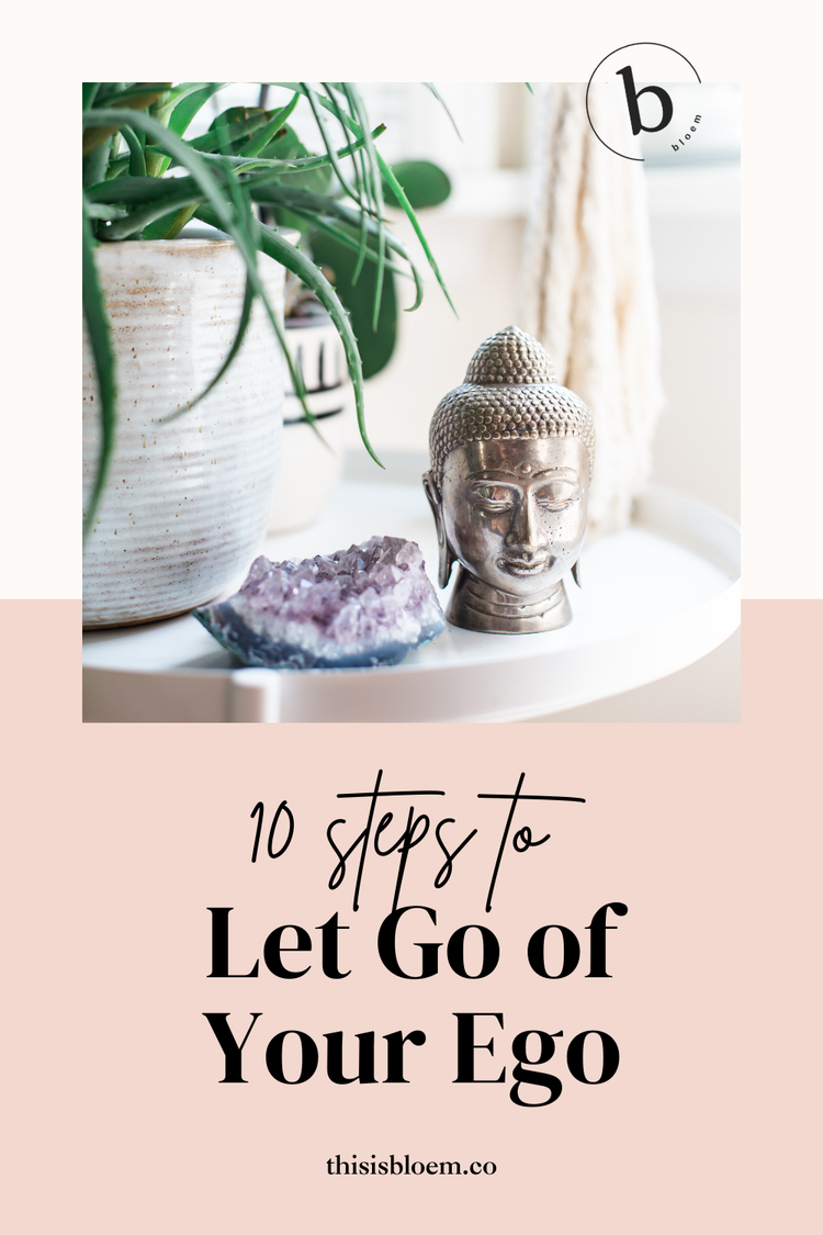 How to Let Go of Your Ego (Step-by-Step Guide) | bloem
