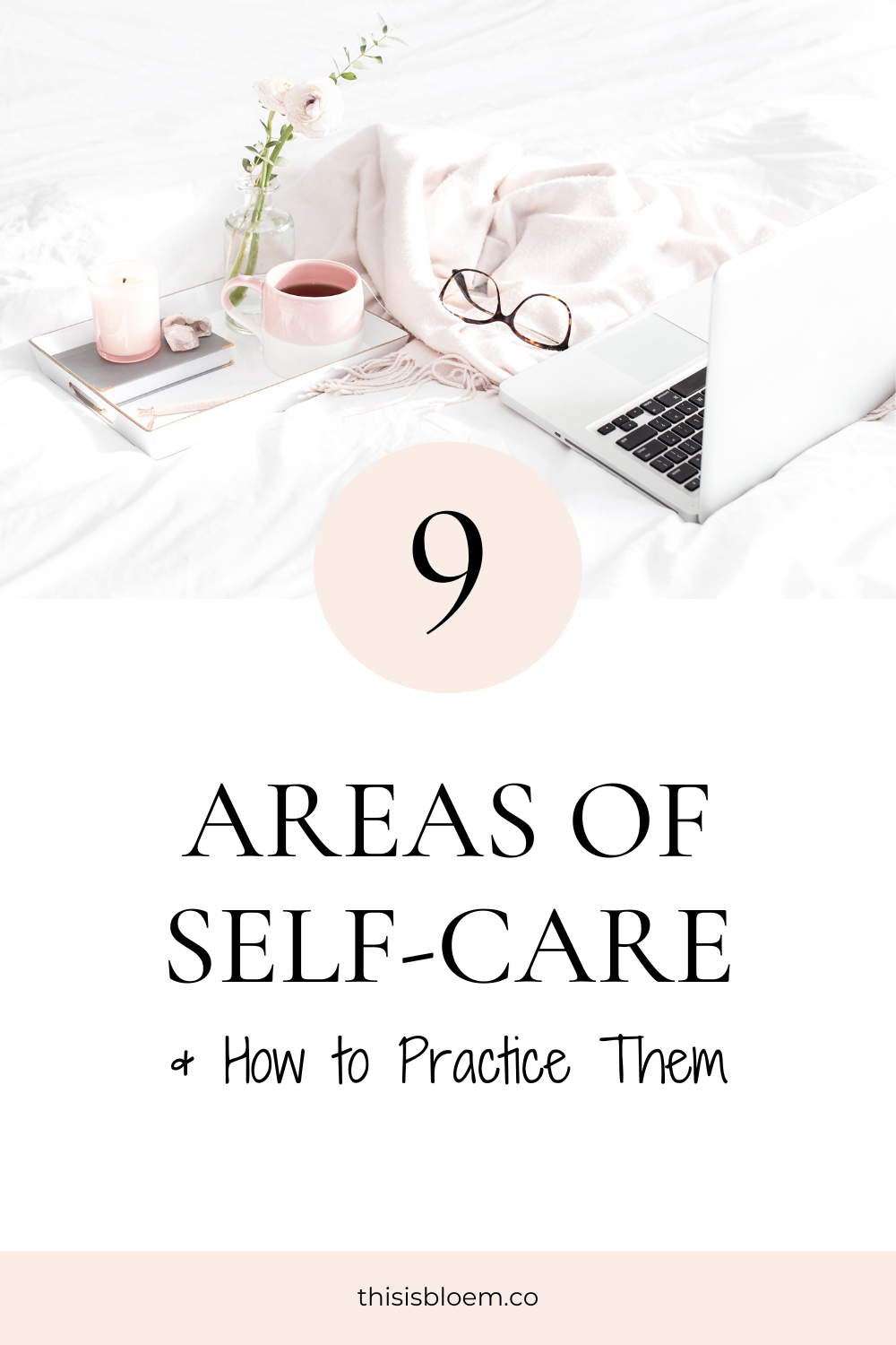 9 Areas of Self-Care: The Ultimate Guide on How to Practice Them | bloem