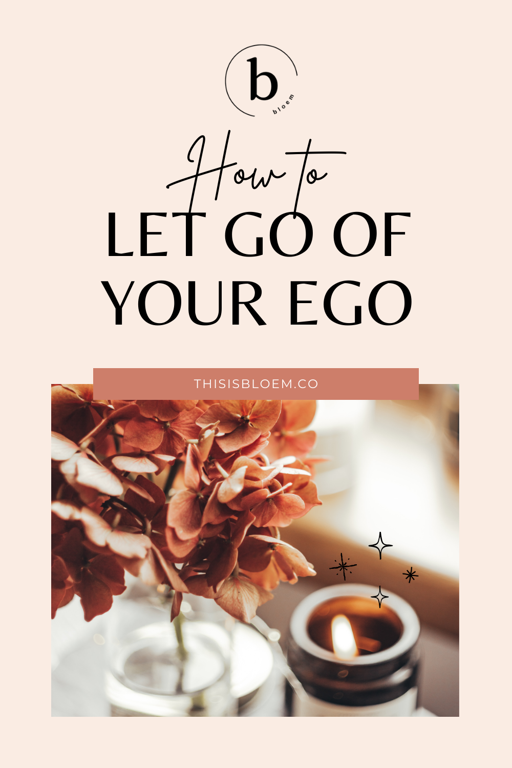 How to Let Go of Your Ego (Step-by-Step Guide) | bloem