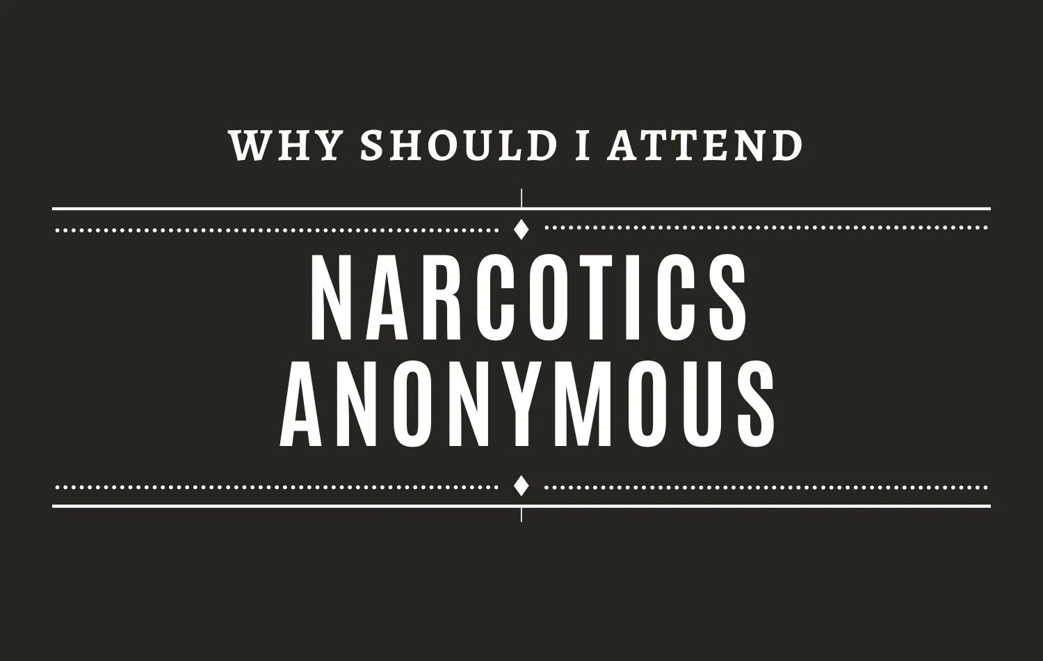 Why should I attend Narcotics Anonymous? — Fresh Coast Alliance