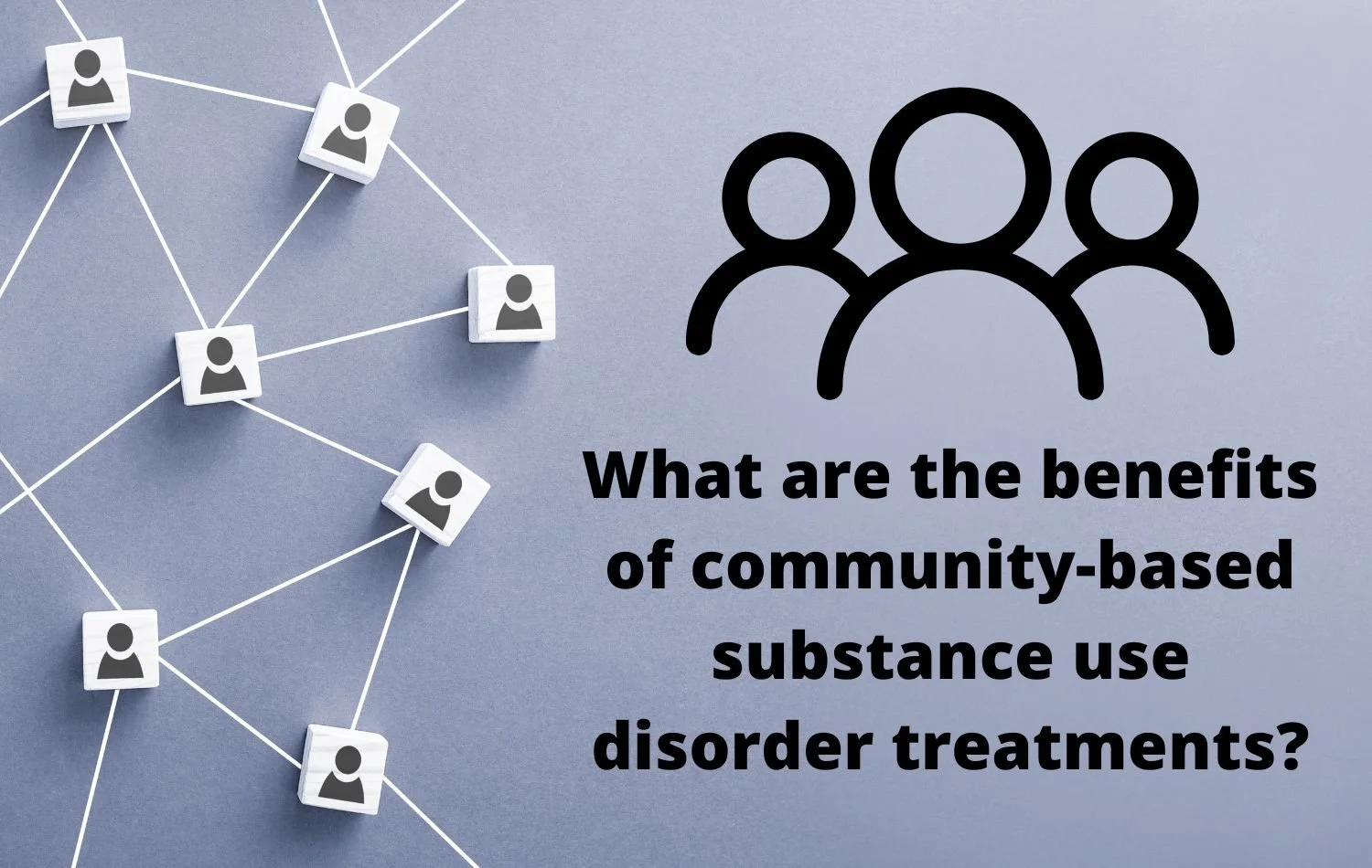 What are the benefits of community-based substance use disorder ...