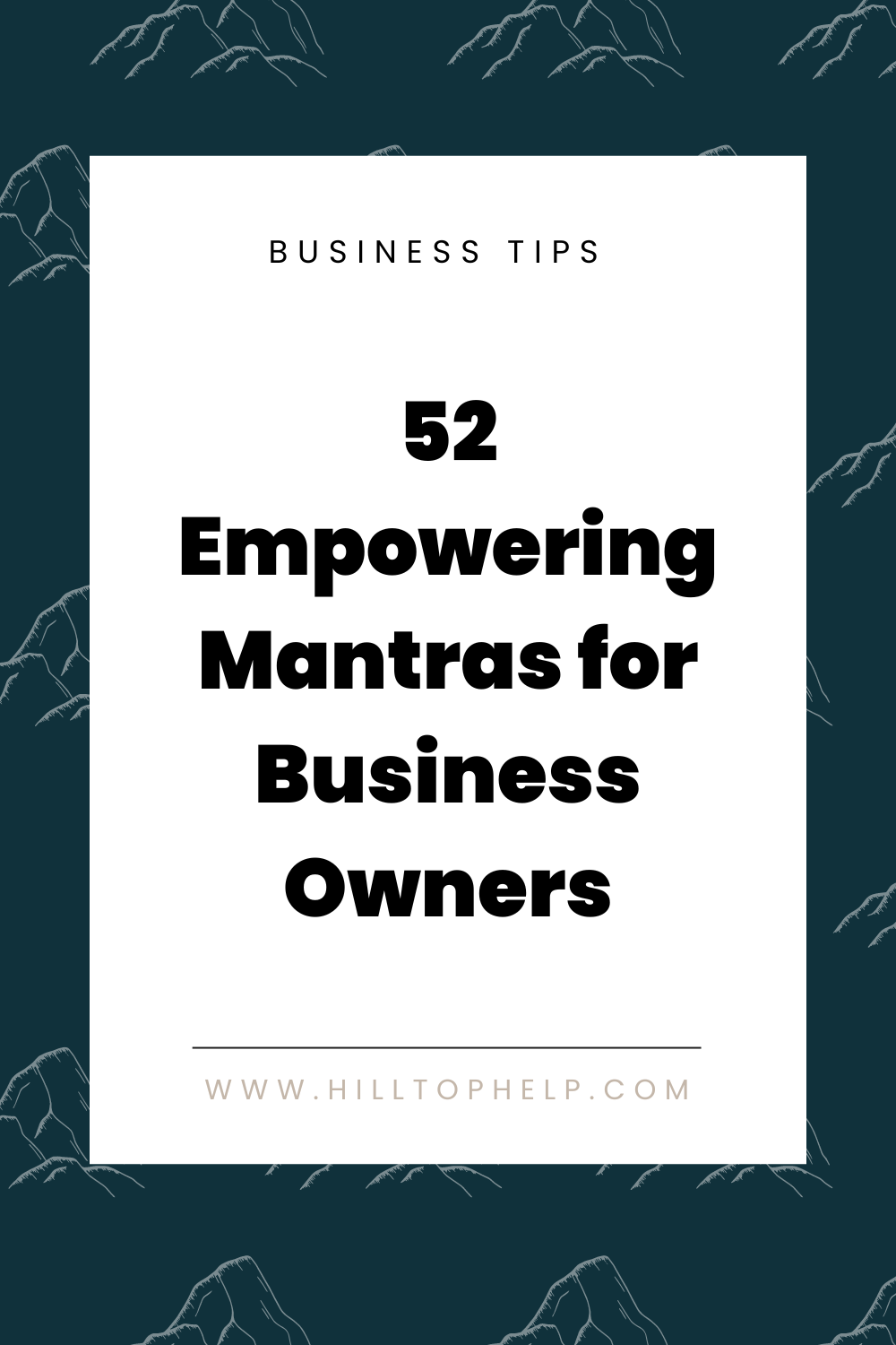 52 Empowering Mantras for Business Owners — Hilltop Help