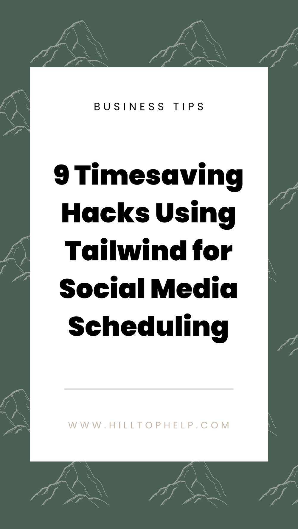 9 Timesaving Hacks Using Tailwind for Social Media Scheduling — Hilltop ...