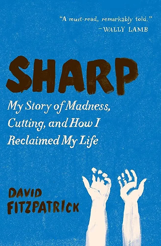 "Sharp: My Story of Madness, Cutting, and How I Reclaimed My Life ...