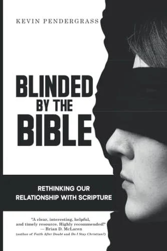 Book Review: Blinded By the Bible By Kevin Pendergrass — Wineskins