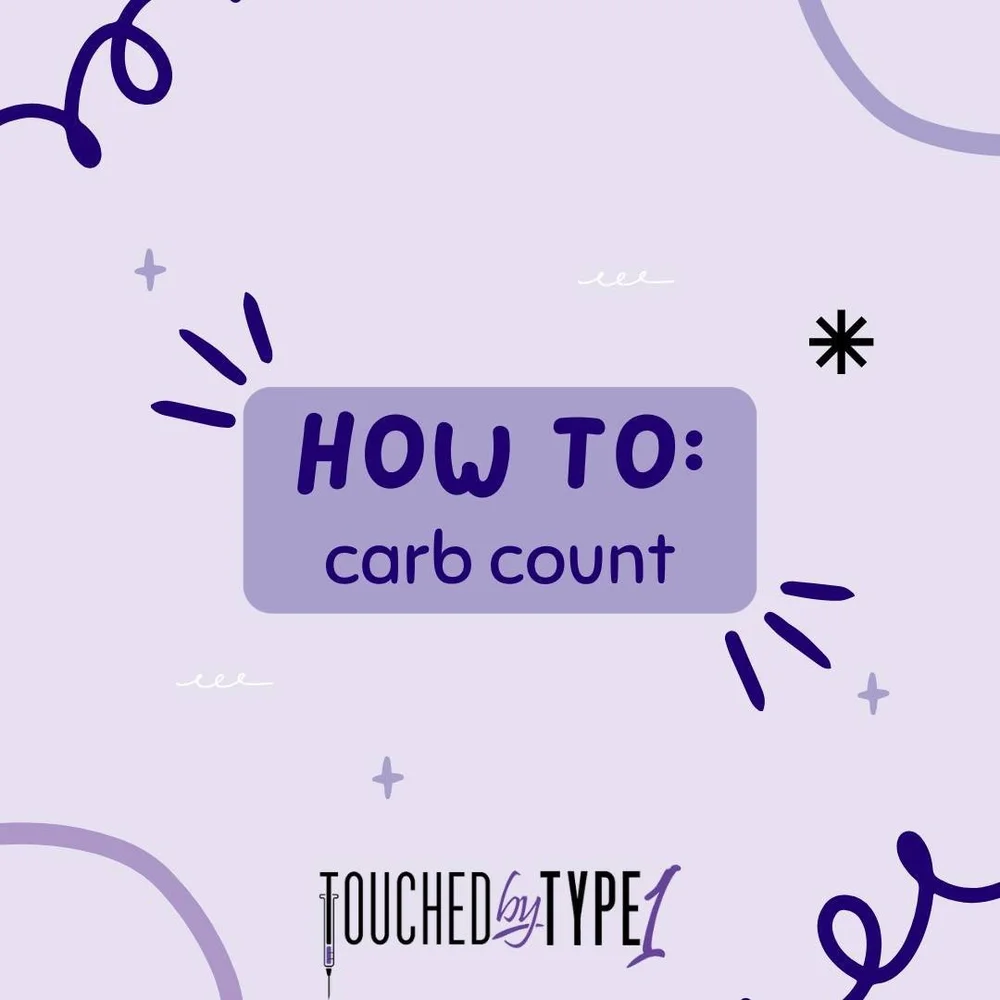 How To: Carb Count — Touched By Type 1