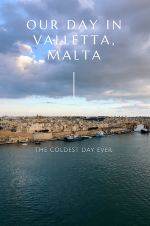 Valletta, Malta: Day 4 Med Cruise — Addy and Terry Travel