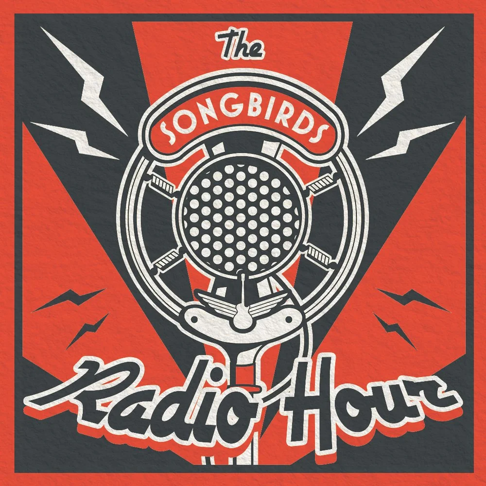 Songbirds Radio Hour — Songbirds Venue