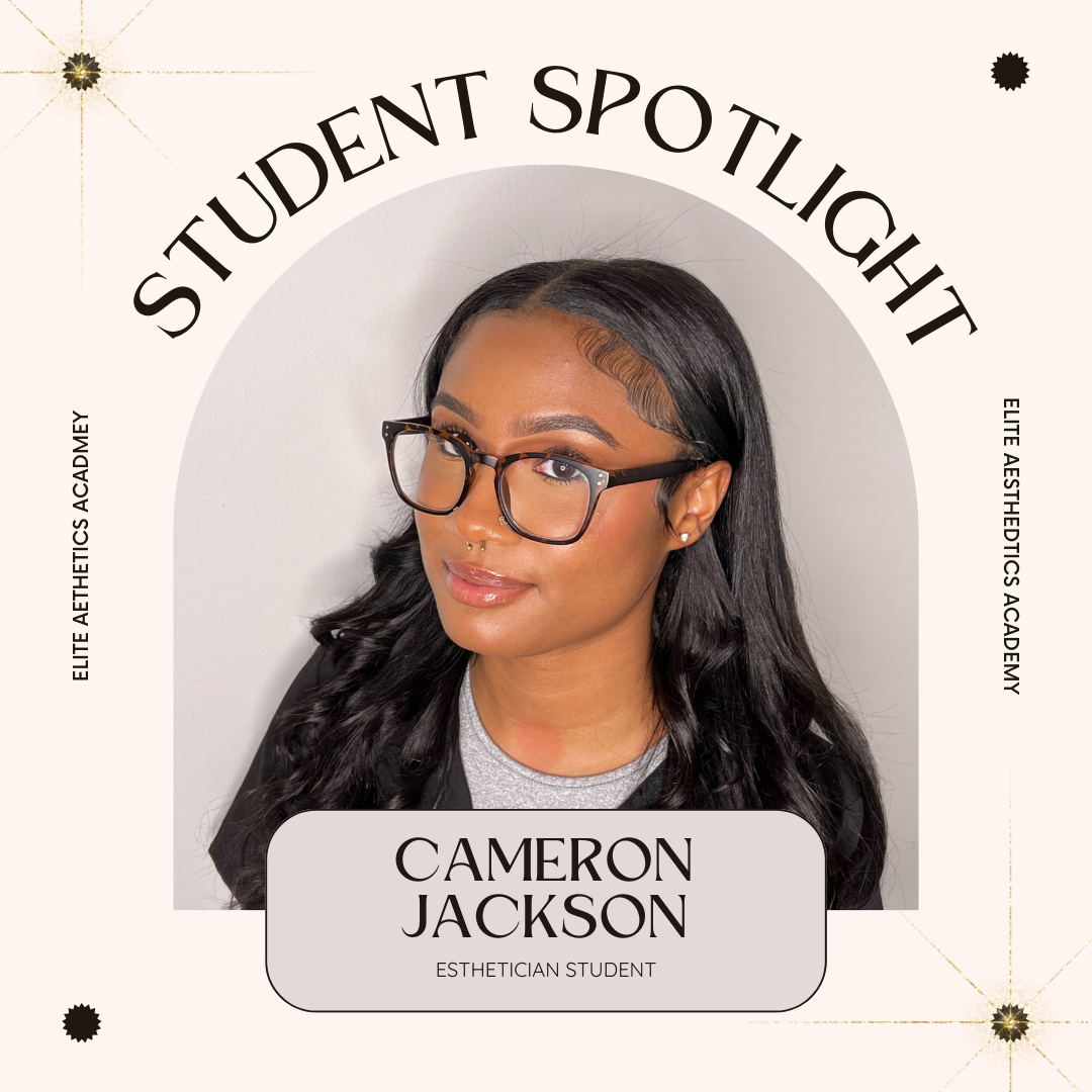 Student Spotlight on Cameron Jackson — Elite Aesthetics Academy