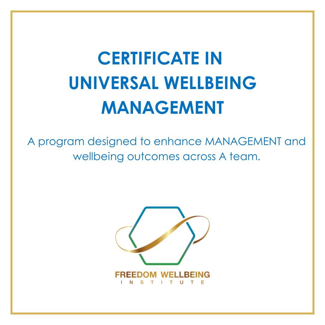 Certificate in Universal Wellbeing | FREEDOM Wellbeing Institute ...