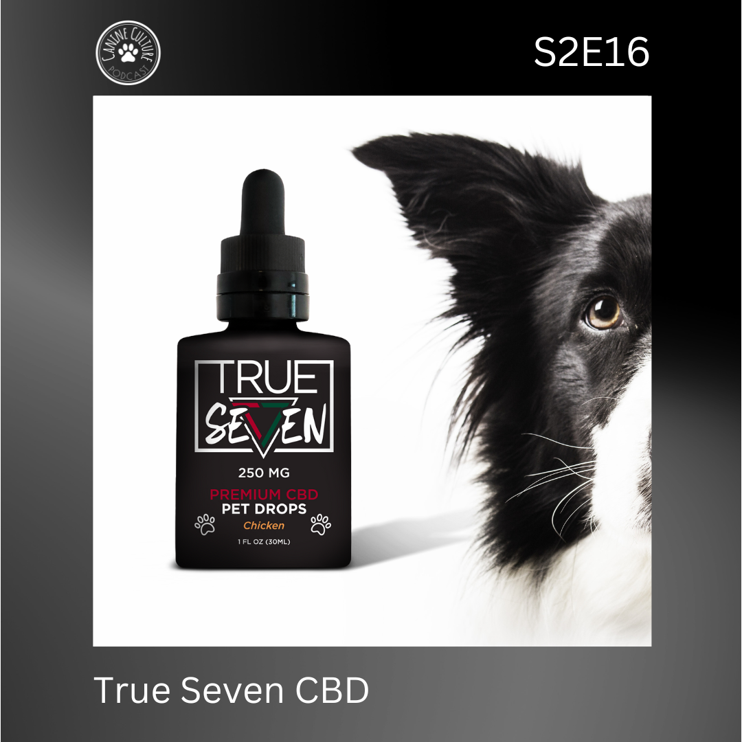 True Seven CBD — Canine Culture Podcast