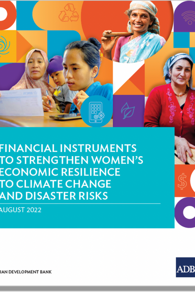ADB: Financial Instruments to Strengthen Women’s Economic Resilience to ...