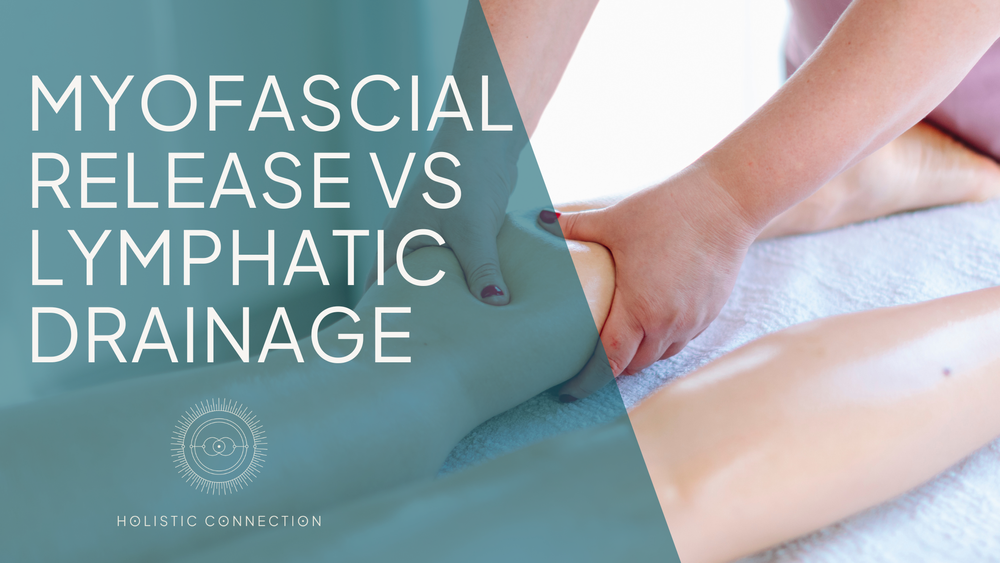 Myofascial Release vs.Lymphatic Drainage — Holistic Connection