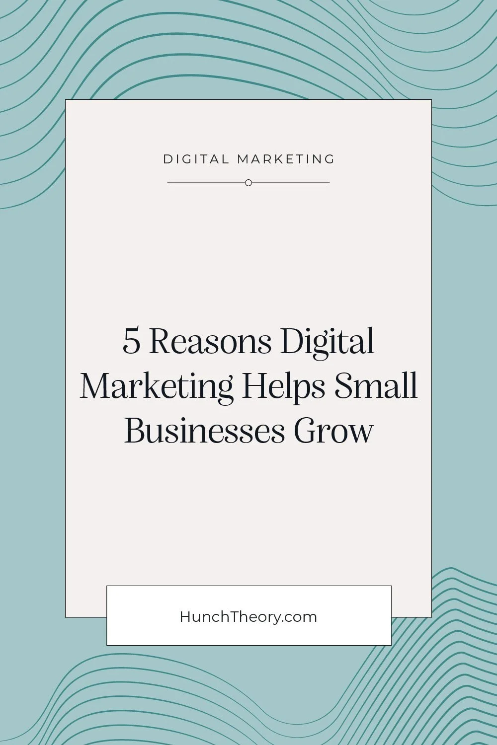 Five reasons digital marketing helps small business — Hunch Theory ...