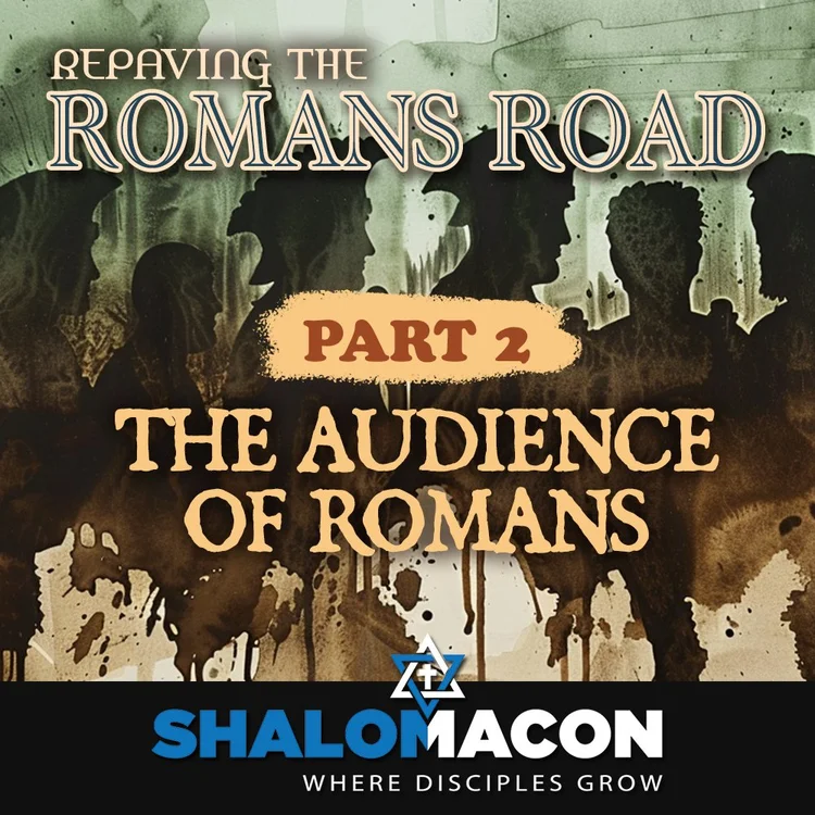 Repaving The Romans Road — Shalom Macon