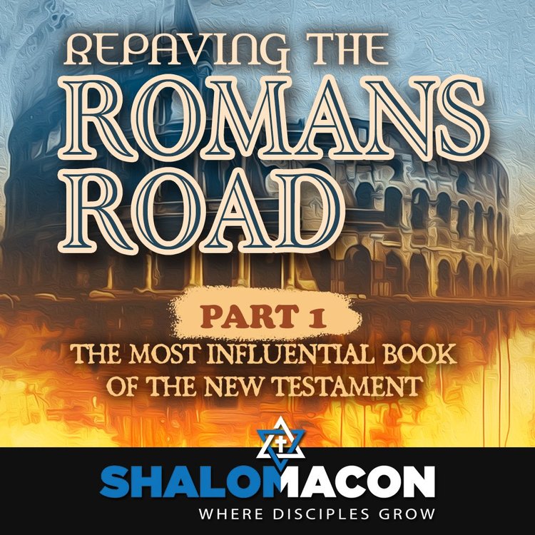 Repaving The Romans Road — Shalom Macon