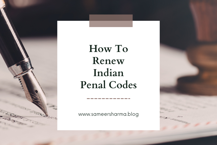 How to Renew Indian Penal Codes — Dr. Sameer Sharma