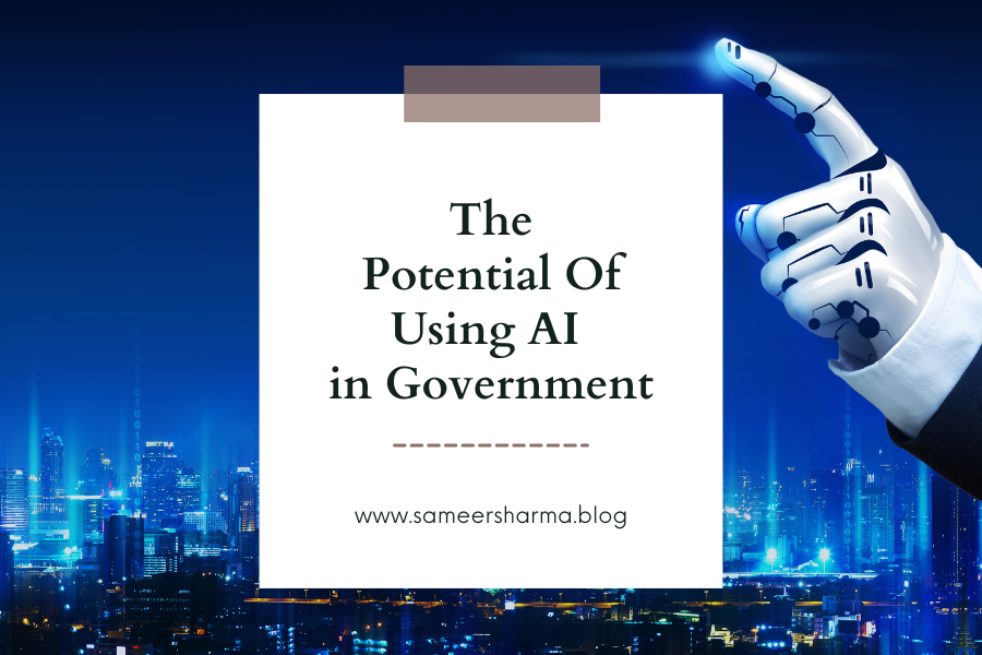 The Potential of Using AI in Government — Dr. Sameer Sharma