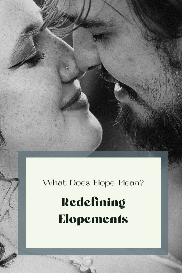 What Does ‘Elope’ Mean? - Redefining Elopements — Sally Grieshaber ...
