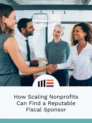 How Scaling Nonprofits Can Find a Reputable Fiscal Sponsor — Mission ...