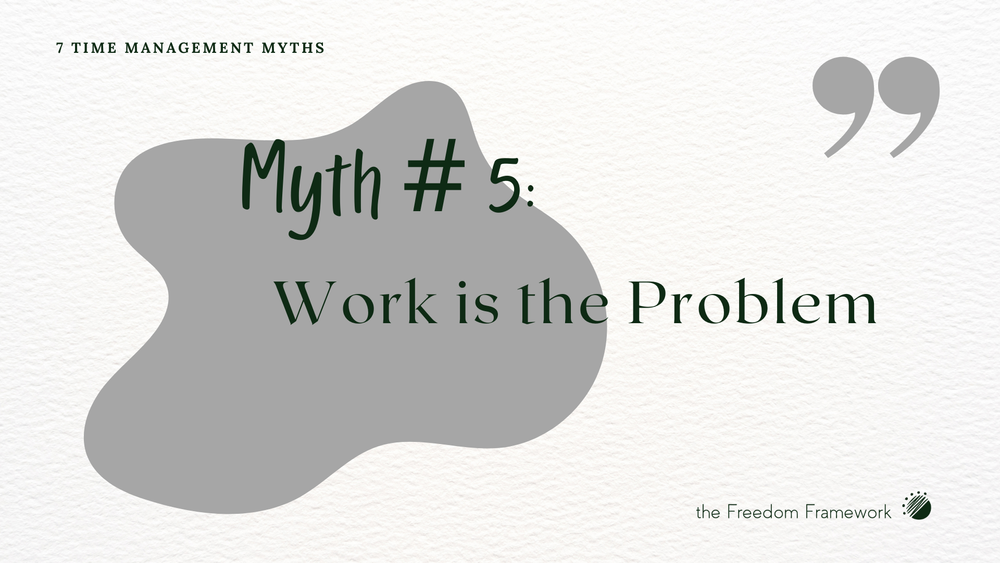 7 Time Management Myths: Resisting Toxic Productivity — the Freedom ...