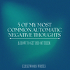 5 Of My Most Common Automatic Negative Thoughts — Elyse Woods Writes