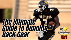 The Ultimate Guide to Running Back Gear — 5 Star Football Package