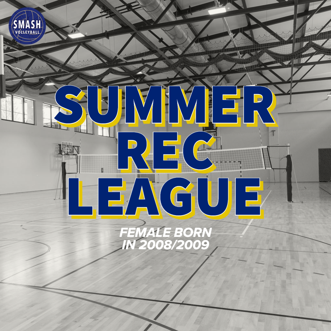 Summer Rec League: Female (Born in 2008/2009) — SMASH Volleyball NL