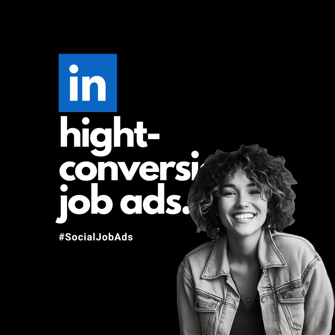 Crafting High-Conversion Social Media Job Ads on LinkedIn: A Guide for ...