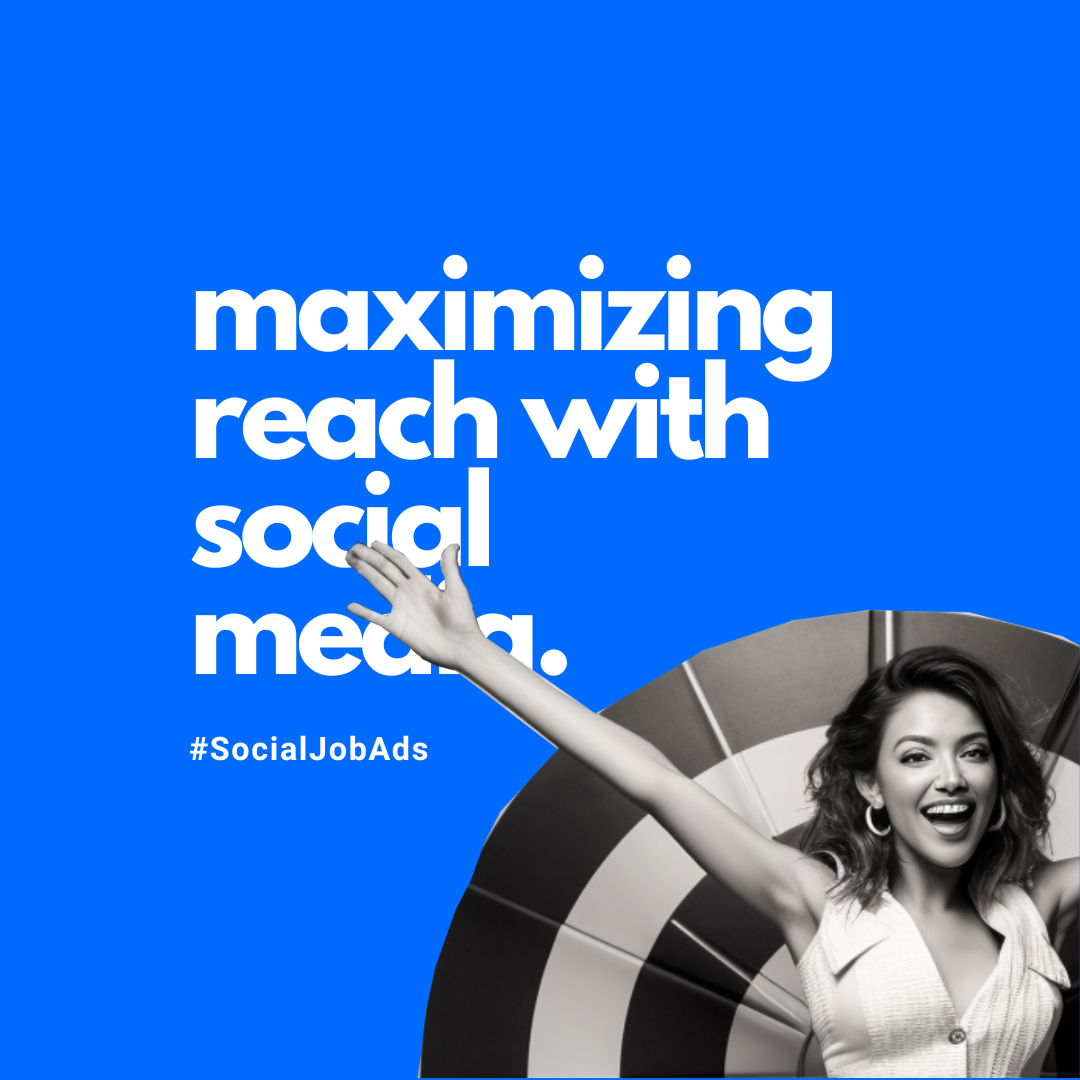 Maximizing Reach: Strategies for Effective Social Media Job Ads — Bigjo ...