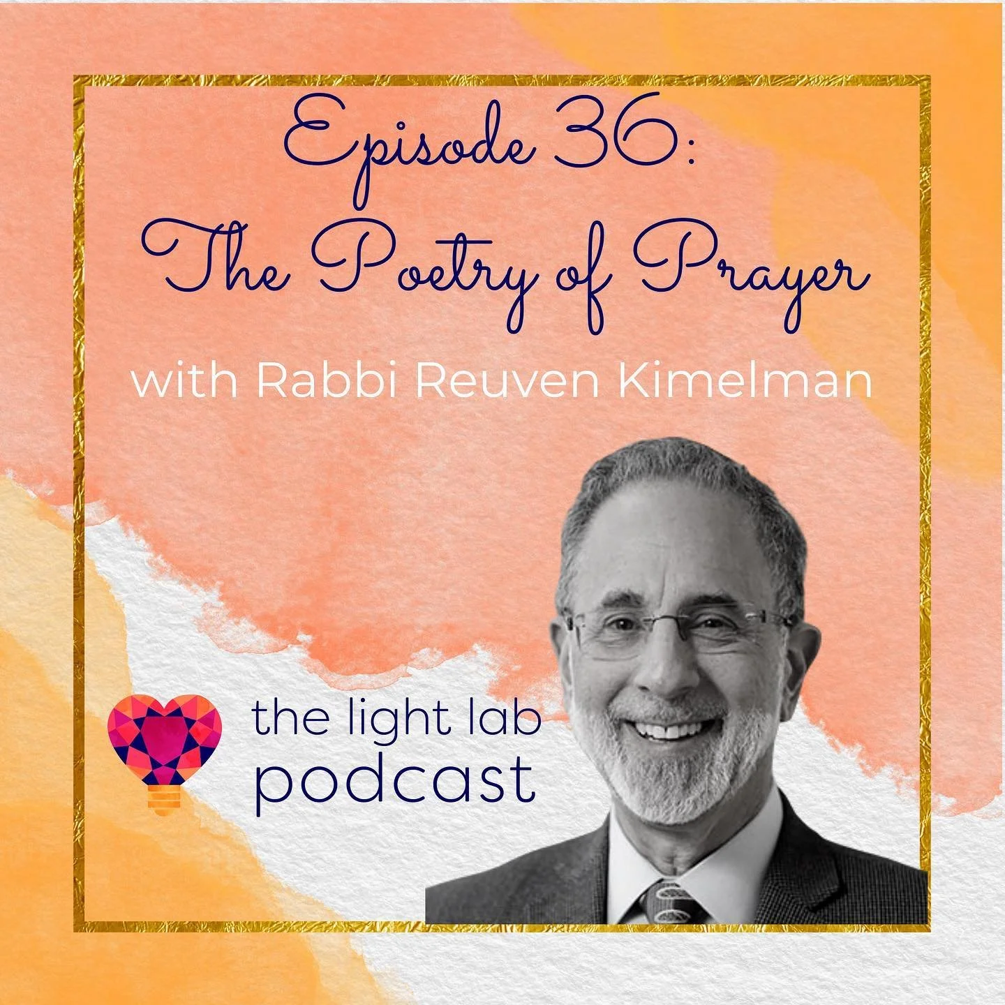 Episode 36: The Poetry of Prayer with Rabbi Reuven Kimelman — the light lab