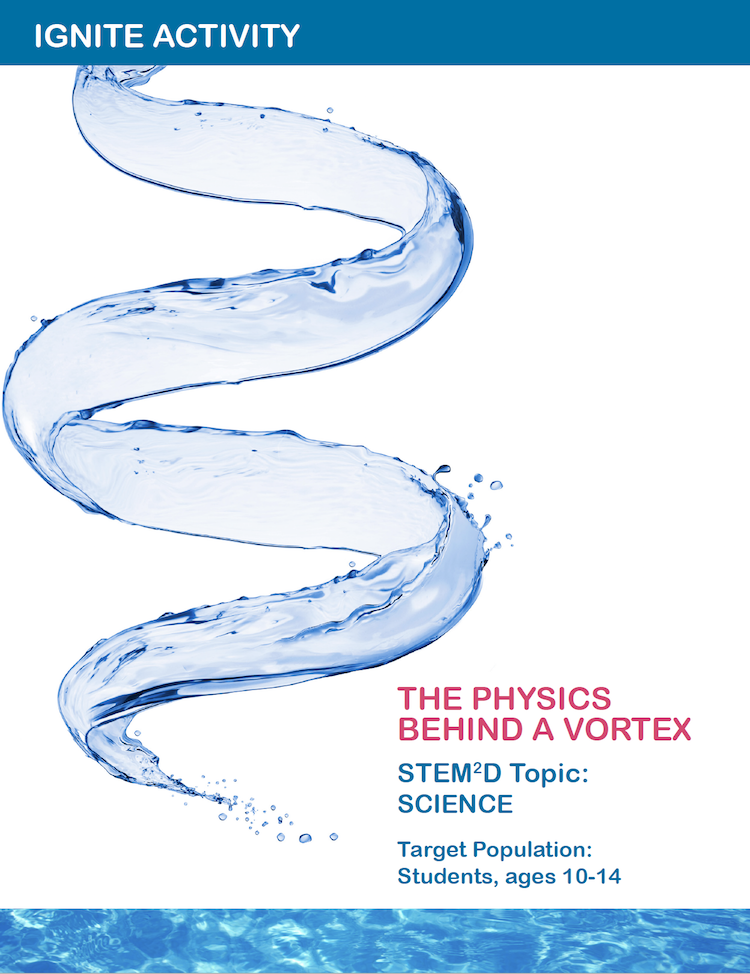 Ignite! The Physics Behind A Vortex — STEM²D