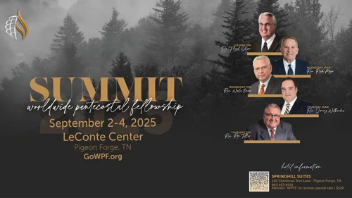 WPF SUMMIT CONFERENCE IN PIGEON FORGE TENNESSEE — Worldwide Pentecostal Fellowship