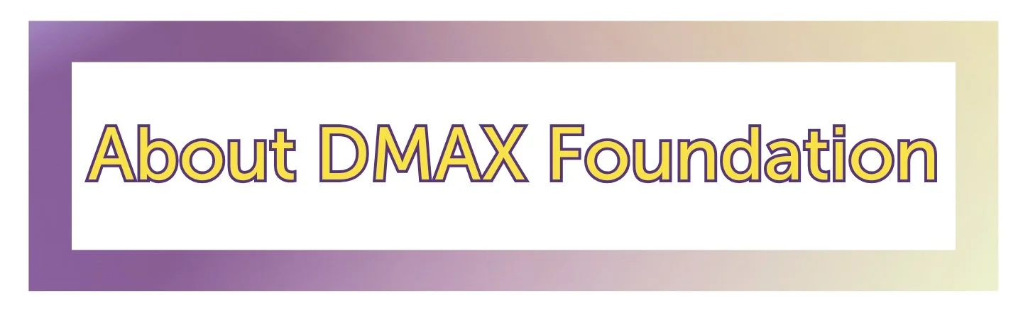About DMAX — DMAX Foundation