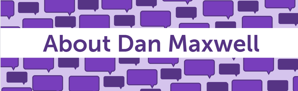 About Dan Maxwell — DMAX Foundation