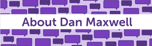 About Dan Maxwell — DMAX Foundation
