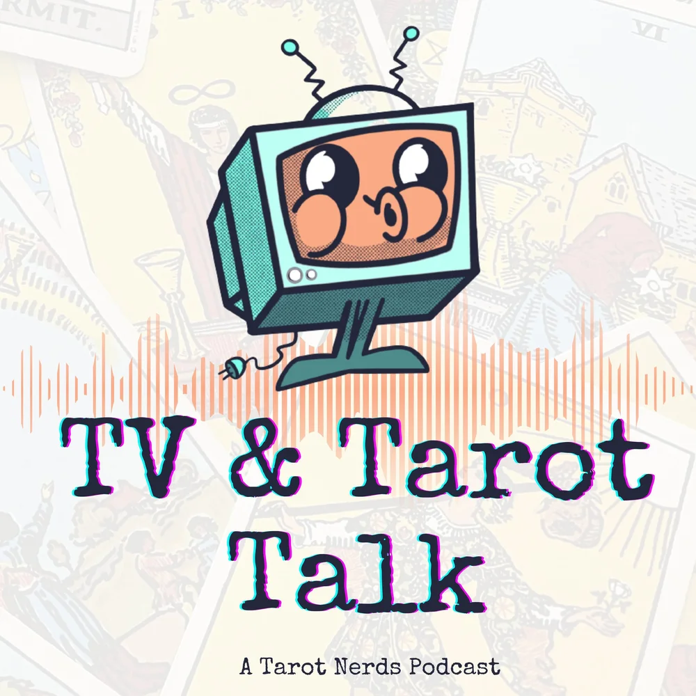 TV and Tarot Podcast — Tarot Nerds