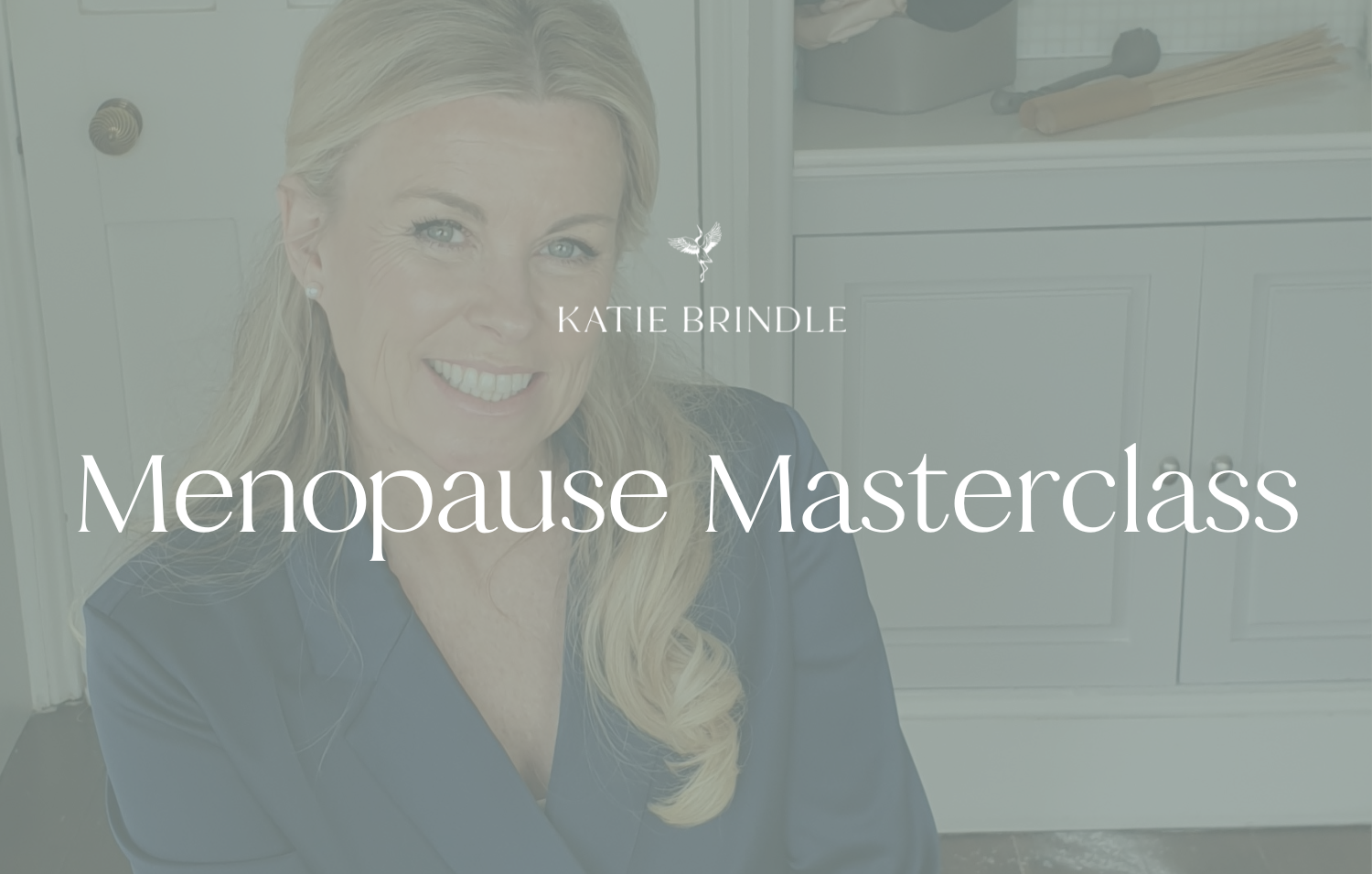 Menopause Masterclass — Katie Brindle