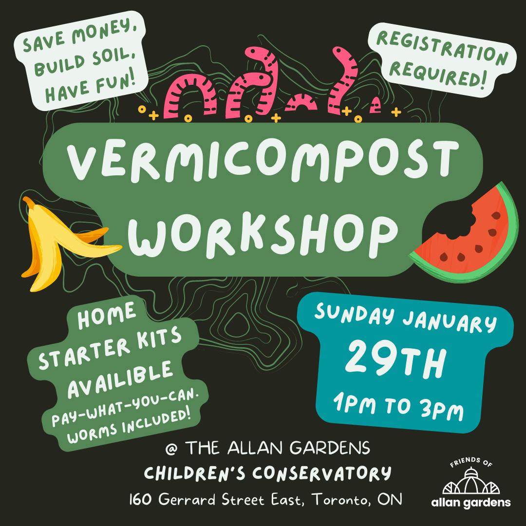 Vermicompost Workshop for Beginners — Friends of Allan Gardens
